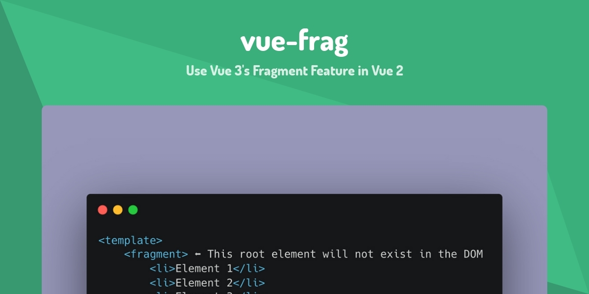 Vue Frag Use Vue 3s Fragment Feature In Vue 2 Made With Vuejs 1729